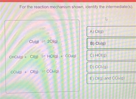 Solved For the reaction mechanism shown, identify the | Chegg.com