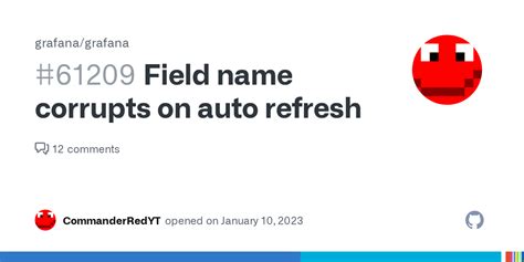 field name corrupts on auto refresh · issue 61209 · grafana grafana