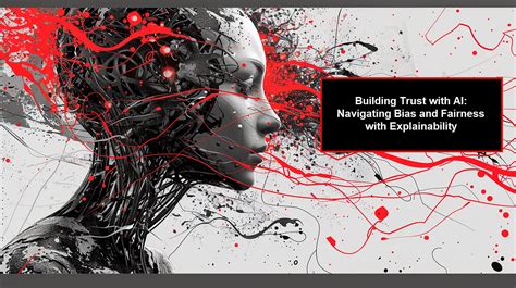 Building Trust With Ai Navigating Bias And Fairness With Explainability By Eshamusprime
