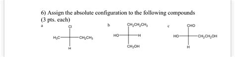 Solved Assign The Absolute Configuration To The Following Chegg