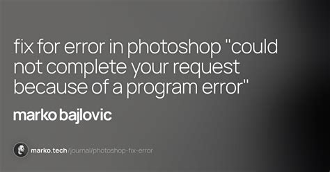 Fix For Error In Photoshop Could Not Complete Your Request Because Of
