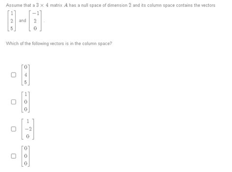 solved assume that a 3 x 4 matrix a has a null space of