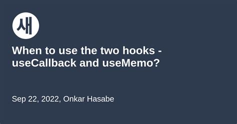 When To Use The Two Hooks Usecallback And Usememo Saeloun Blog