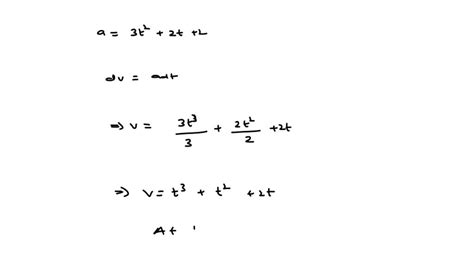 solved the acceleration a in m s 2 of a particle is given by a 3 t 2
