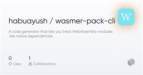 habuayush wasmer pack cli a code generator that lets you treat webassembly modules like native