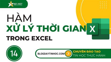Tự Học Excel Cơ Bản Bài 14 Hướng Dẫn Sử Dụng Hàm Xử Lý Thời Gian Trong Excel Youtube