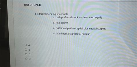 Solved Question 40stockholders Equity Equalsa ﻿both