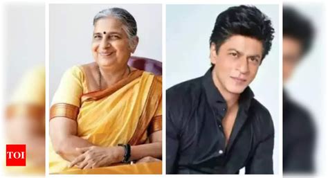 Sudha Murthy Only Shah Rukh Khan Can Act With The Same Kind Of Emotion