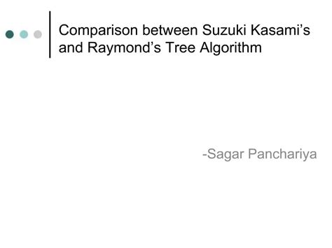 PPT Comparison Between Suzuki Kasami S And Raymond S Tree Algorithm PowerPoint Presentation