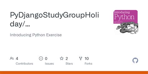 GitHub PyDjangoStudyGroupHoliday IntroducingPythonExercise Introducing Python Exercise