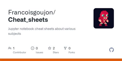 GitHub Francoisgoujon Cheat Sheets Jupyter Notebook Cheat Sheets About Various Subjects