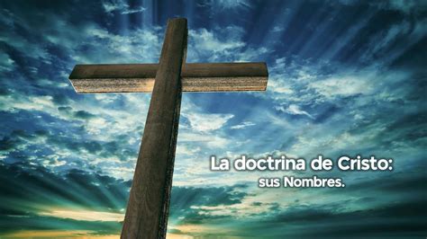 43 La Doctrina De Cristo Cristo Sus Nombres Instituto Bíblico