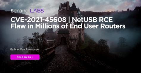 Cve 2021 45608 Netusb Rce Flaw In Millions Of End User Routers Rlinkersec