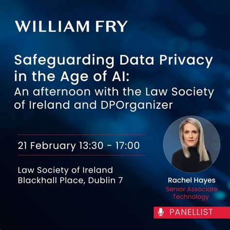 Safeguarding Data Privacy In The Age Of Ai An Afternoon With Law Society Of Ireland And