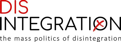 Disintegration The Mass Politics Of Disintegration
