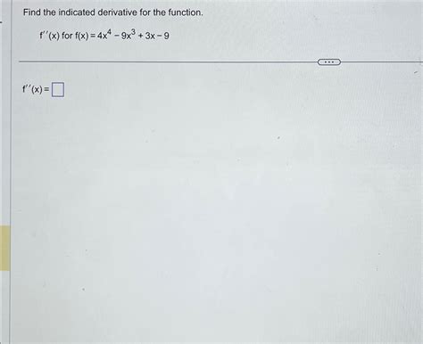 Solved Find The Indicated Derivative For The Function F X