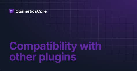 Compatibility With Other Plugins Cosmeticscore