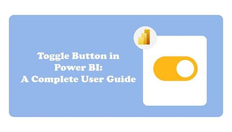 How To Use Toggle Button In Power Bi For Better Report Navigation Chartexpo Posted On The