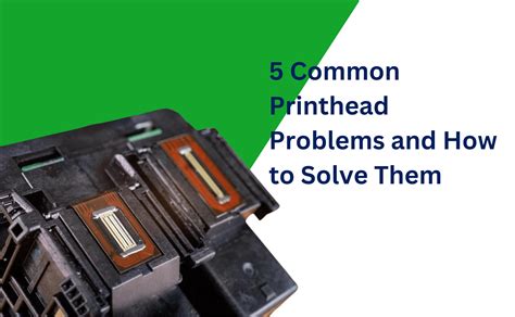 5 Common Printhead Problems And How To Solve Them