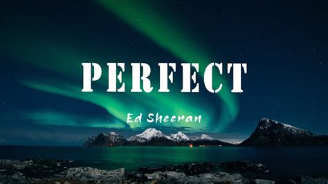 Ed Sheeran Perfect Lyric Video Youtube Ed Sheeran Perfect Lyric Video Youtube