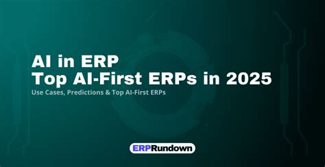Ai In Erp Use Cases Predictions And Top Ai First Erps