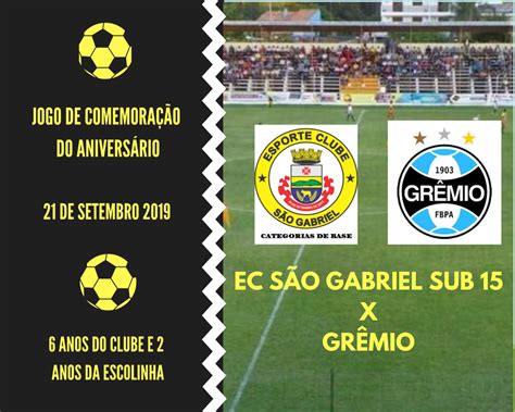 Esporte Clube São Gabriel Enfrenta O Grêmio Em Comemoração Ao Seu 6º