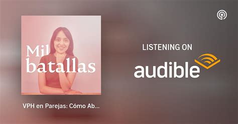 Vph En Parejas Cómo Abordarlo Juntxs Con Danielle Orendain Mil Batallas Podcasts On Audible