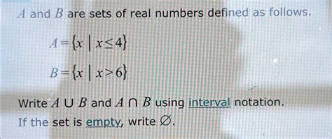Solved A And B Are Sets Of Real Numbers Defined As Chegg Com