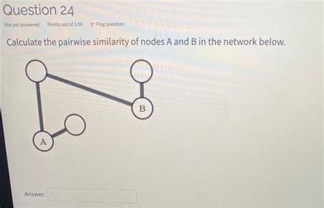 Calculate The Pairwise Similarity Of Nodes A And B In