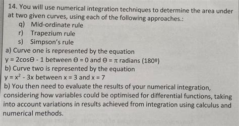 Solved You Will Use Numerical Integration Techniques To Chegg