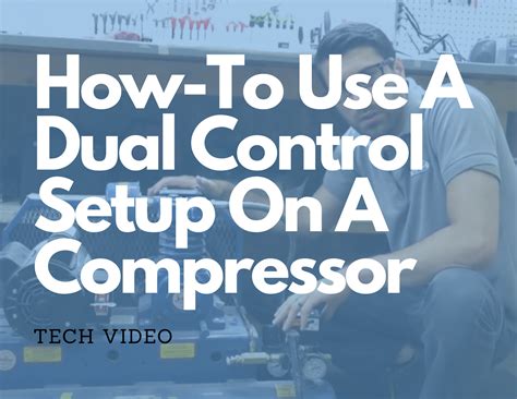 How To Use A Dual Control Setup On A Compressor Master Tool Repair
