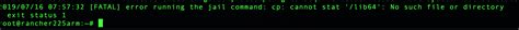 Fatal Error Running The Jail Command Cp Cannot Stat No Such File Or Directory · Issue