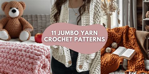 40 Jumbo Yarn Crochet Patterns Discover Easy And Cozy Designs Today