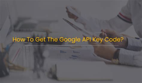How To Get The Google API Key Code Cmsmart Community