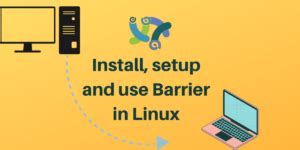 Install Setup And Use Barrier In Linux LinuxForDevices