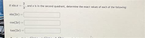 solved if sinx 23 ﻿and x ﻿is in the second quadrant