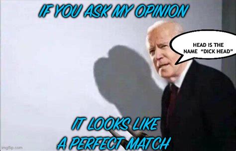 Biden Dickhead Template Imgflip