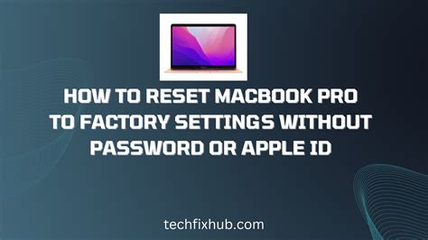 How To Reset MacBook Pro To Factory Settings Without Password Or Apple