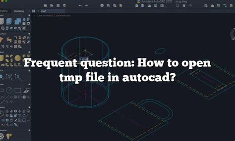 Frequent Question How To Open Tmp File In Autocad