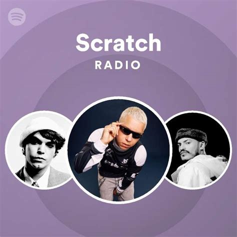 Scratch Radio Playlist By Spotify Spotify