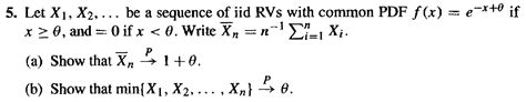 Solved 5 Let X1x2 Be A Sequence Of Iid Rvs With Common