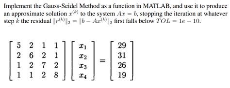 Solved Implement The Gauss Seidel Method As A Function In
