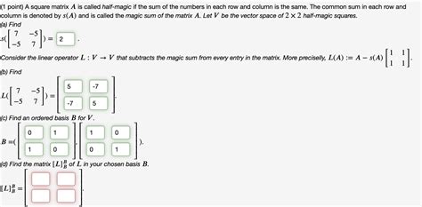 solved 1 point a square matrix a is called half magic if