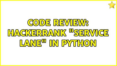 code review hackerrank service lane in python 2 solutions youtube