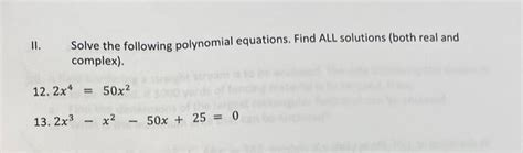 Solved II Solve The Following Polynomial Equations Find Chegg Com