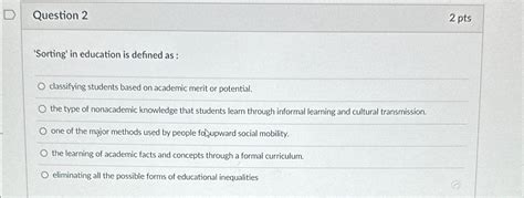 solved question 22 ﻿pts sorting in education is defined as