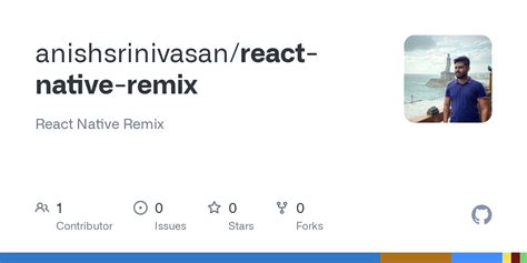 Github Anishsrinivasanreact Native Remix React Native Remix