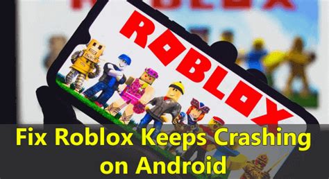 how to fix roblox keeps crashing on android [12 quick ways]