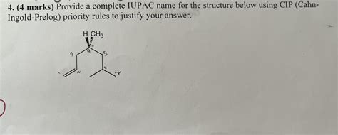 solved 4 4 marks provide a complete iupac name for the
