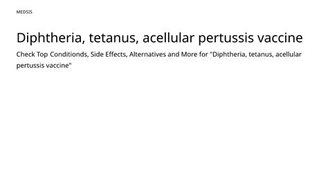 Diphtheria Tetanus Acellular Pertussis Vaccine Meds Is